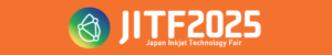 JITF 2025: kick-off announcement - 大野インクジェットコンサルティング